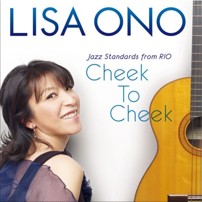 Cheek To Cheek -Jazz Standards from RIO- - album by Lisa Ono
