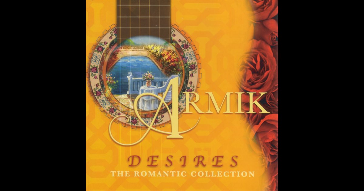 ‎Desires: The Romantic Collection - Album by Armik - Apple Music