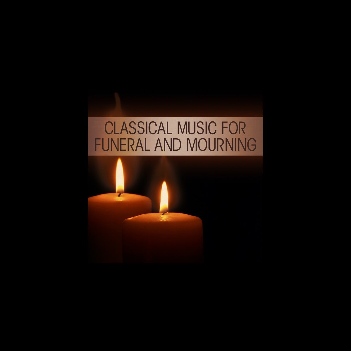 ‎Classical Music for Funeral and Mourning - Album by Various Artists ...