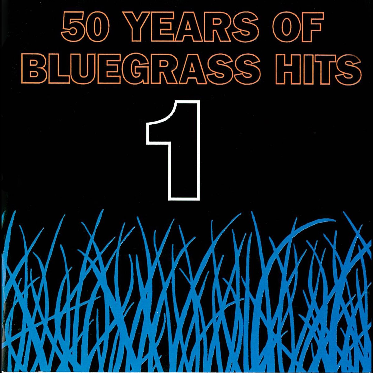 ‎50 Years of Bluegrass Hits Vol. 1 - Album by Various Artists - Apple Music