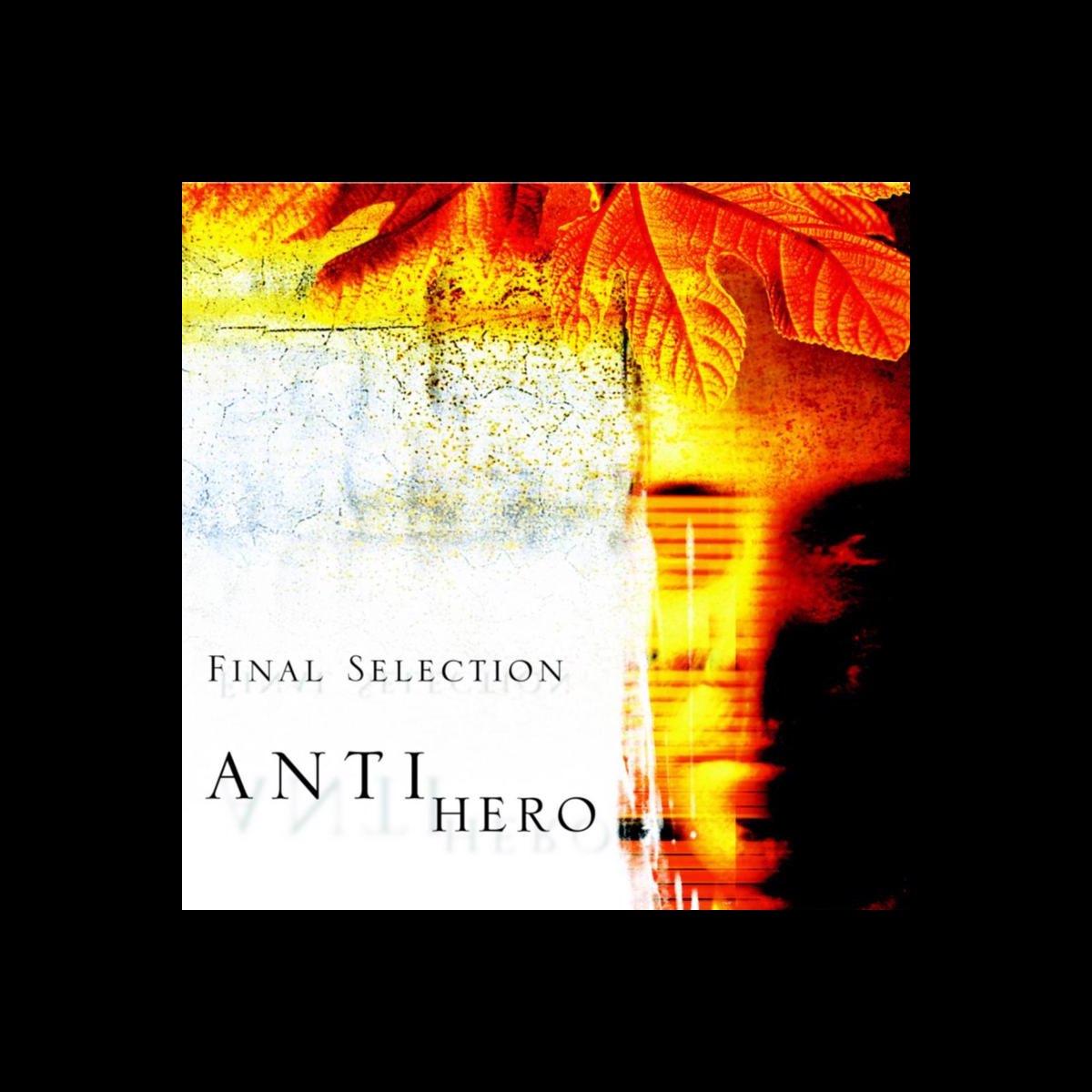 ‎Antihero - Album by Final Selection - Apple Music