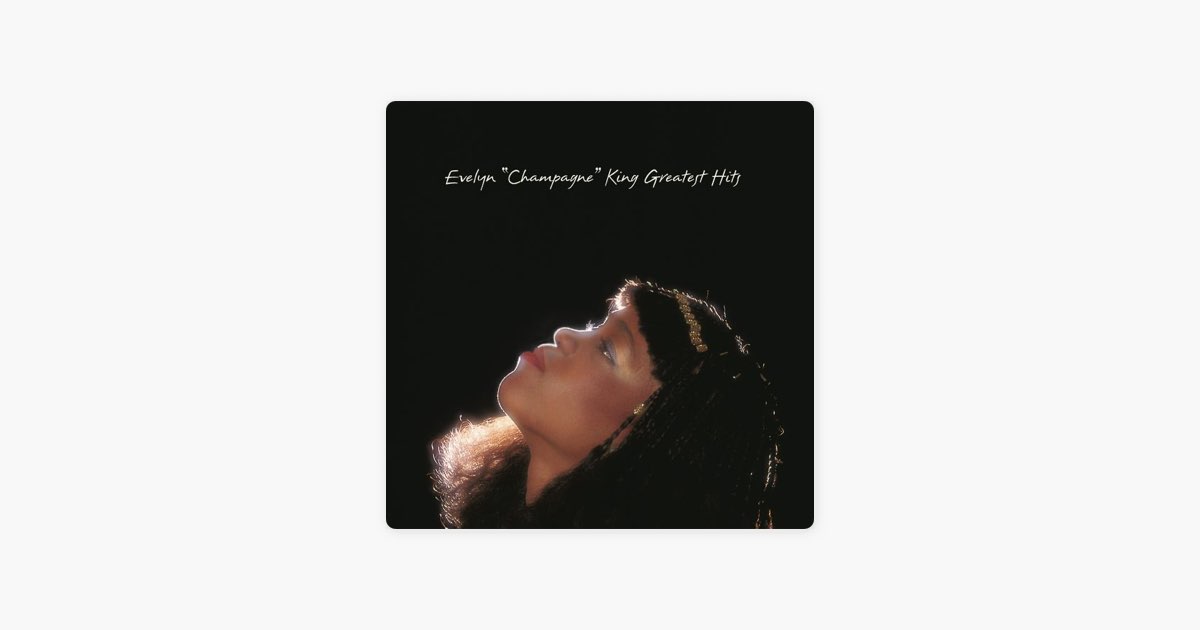Evelyn "Champagne" King Greatest Hits》- Evelyn "Champagne" King的专辑 ...