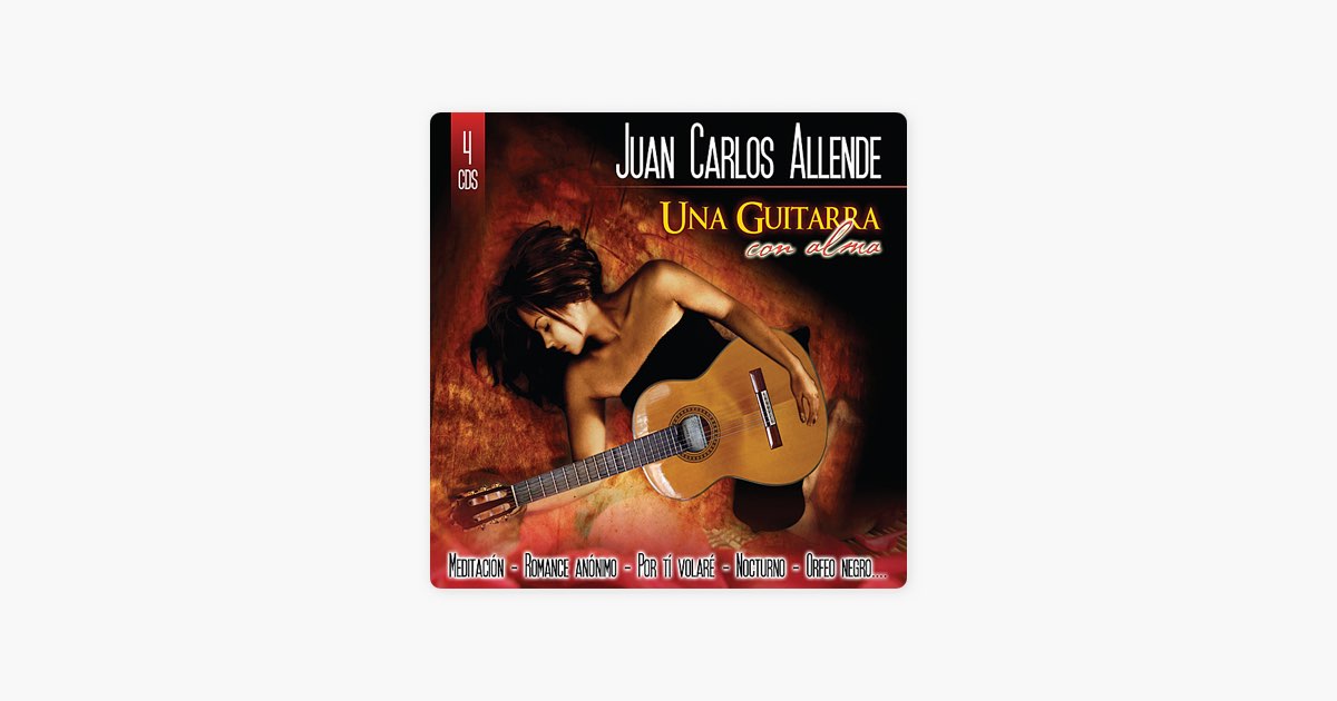 Una guitarra con alma” álbum de Juan Carlos Allende en Apple Music