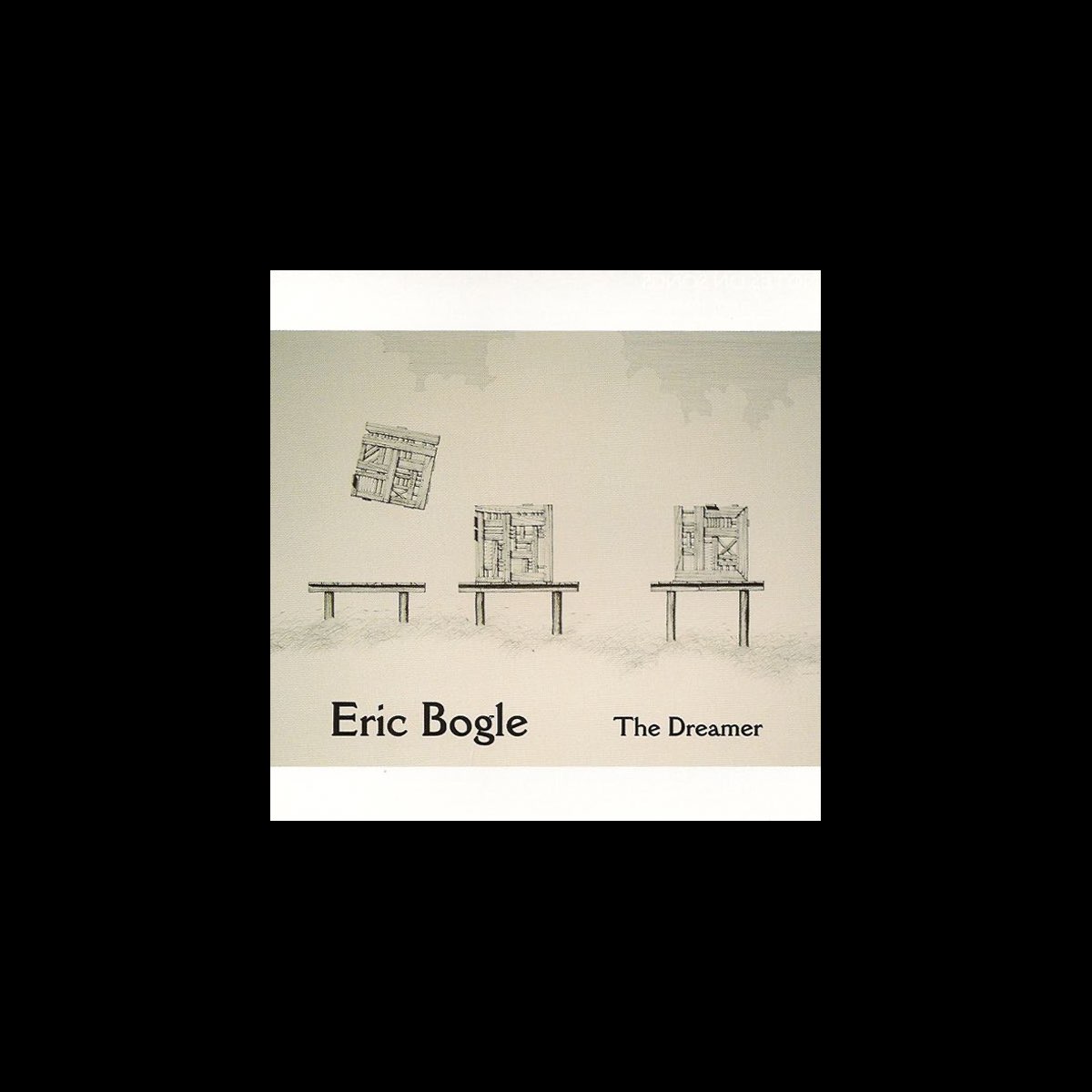 ‎The Dreamer - Album by Eric Bogle - Apple Music