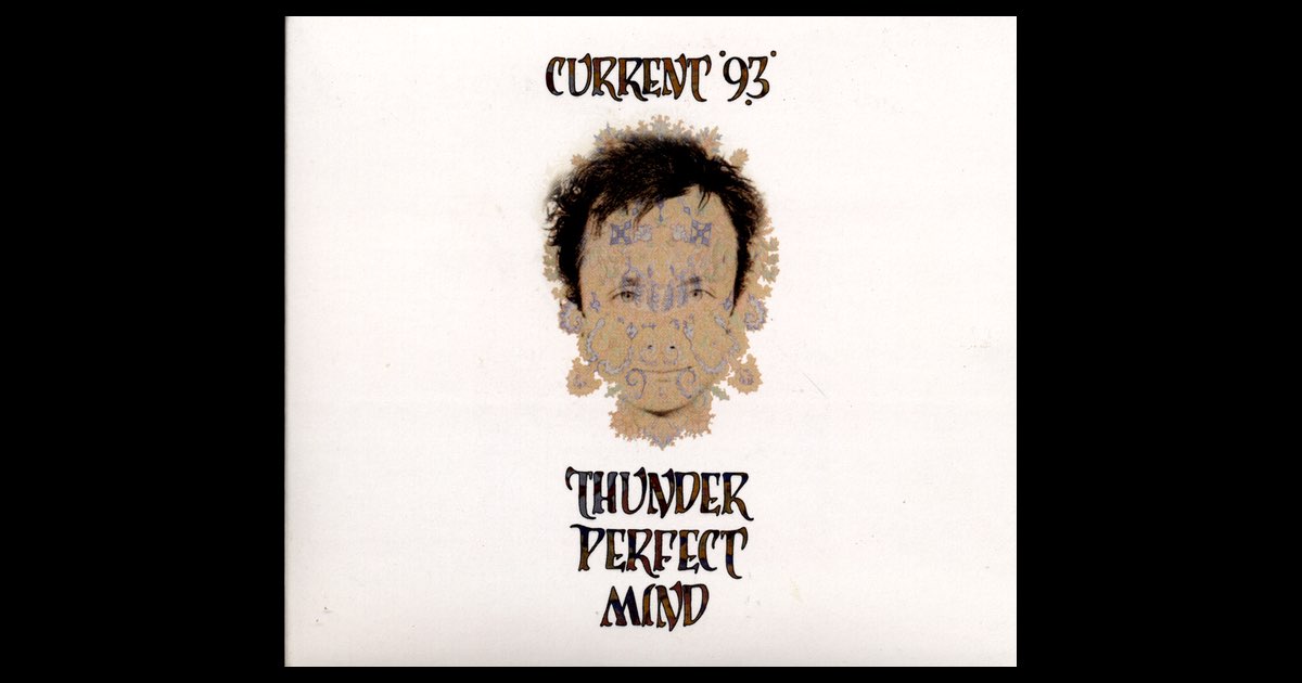 ‎Thunder Perfect Mind (Deluxe Version) - Album by Current 93 - Apple Music