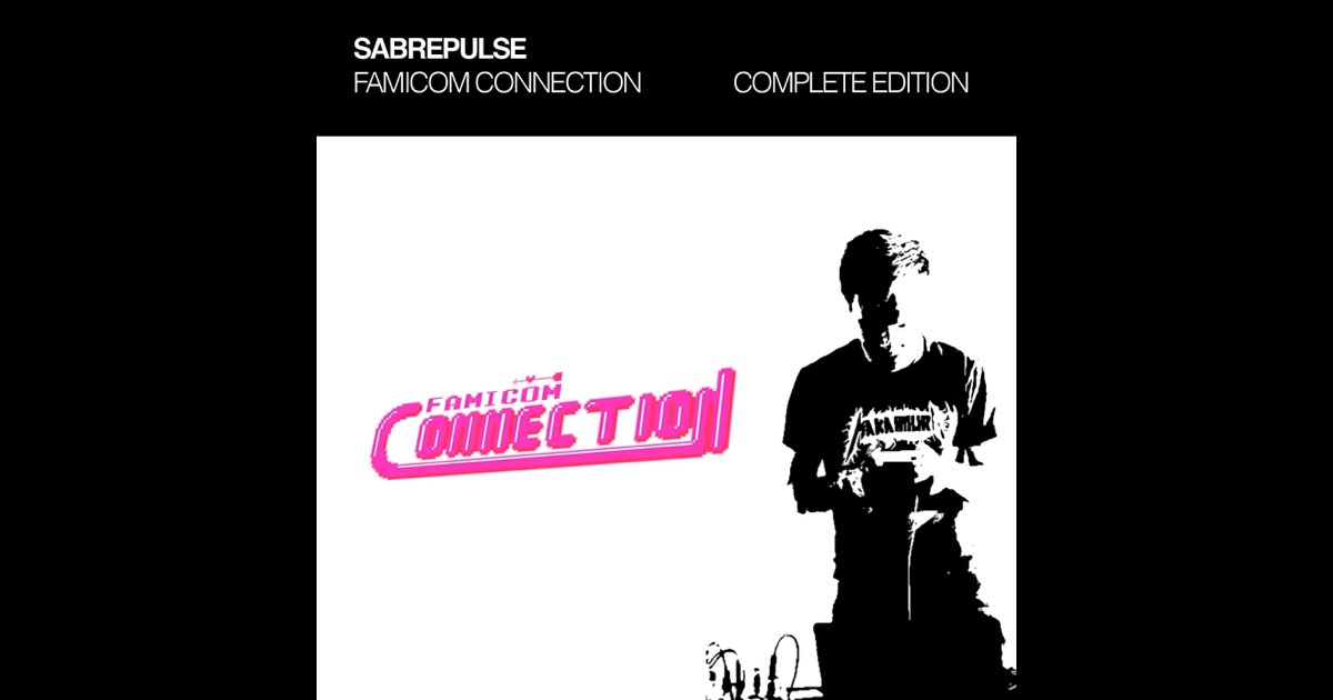 ‎Альбом «Famicom Connection (Complete Edition)» — Sabrepulse — Apple Music