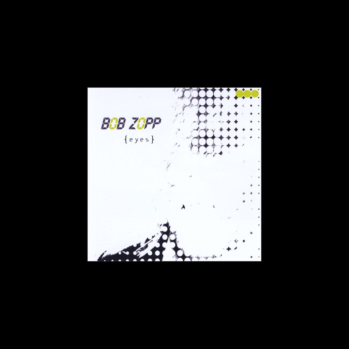 ‎Eyes - Album by Bob Zopp - Apple Music