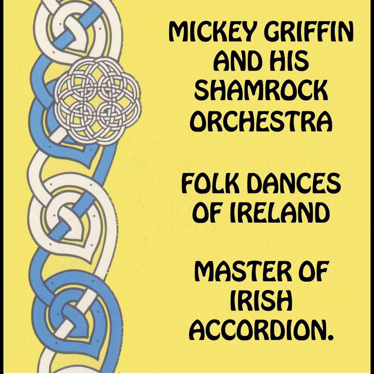 ‎Folk Dances of Ireland:Master of Irish Accordion - Album by Mickey ...
