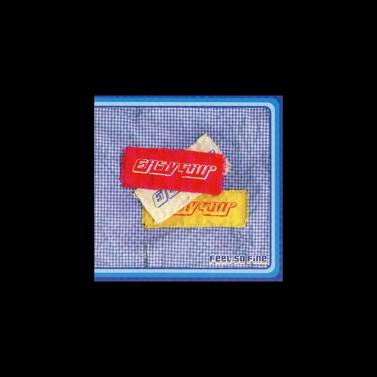 Feel So Fine》- EASY GRIP的专辑 - Apple Music