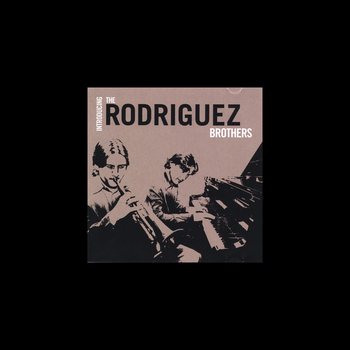 ‎Introducing The Rodriguez Brothers - Album by The Rodriguez Brothers ...