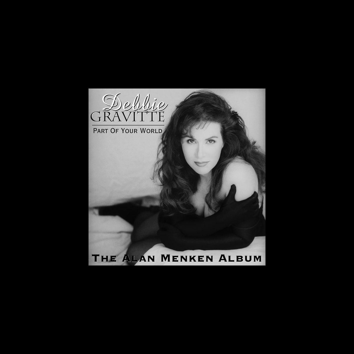 ‎Part of Your World: The Alan Menken Album - Album by Debbie Gravitte ...