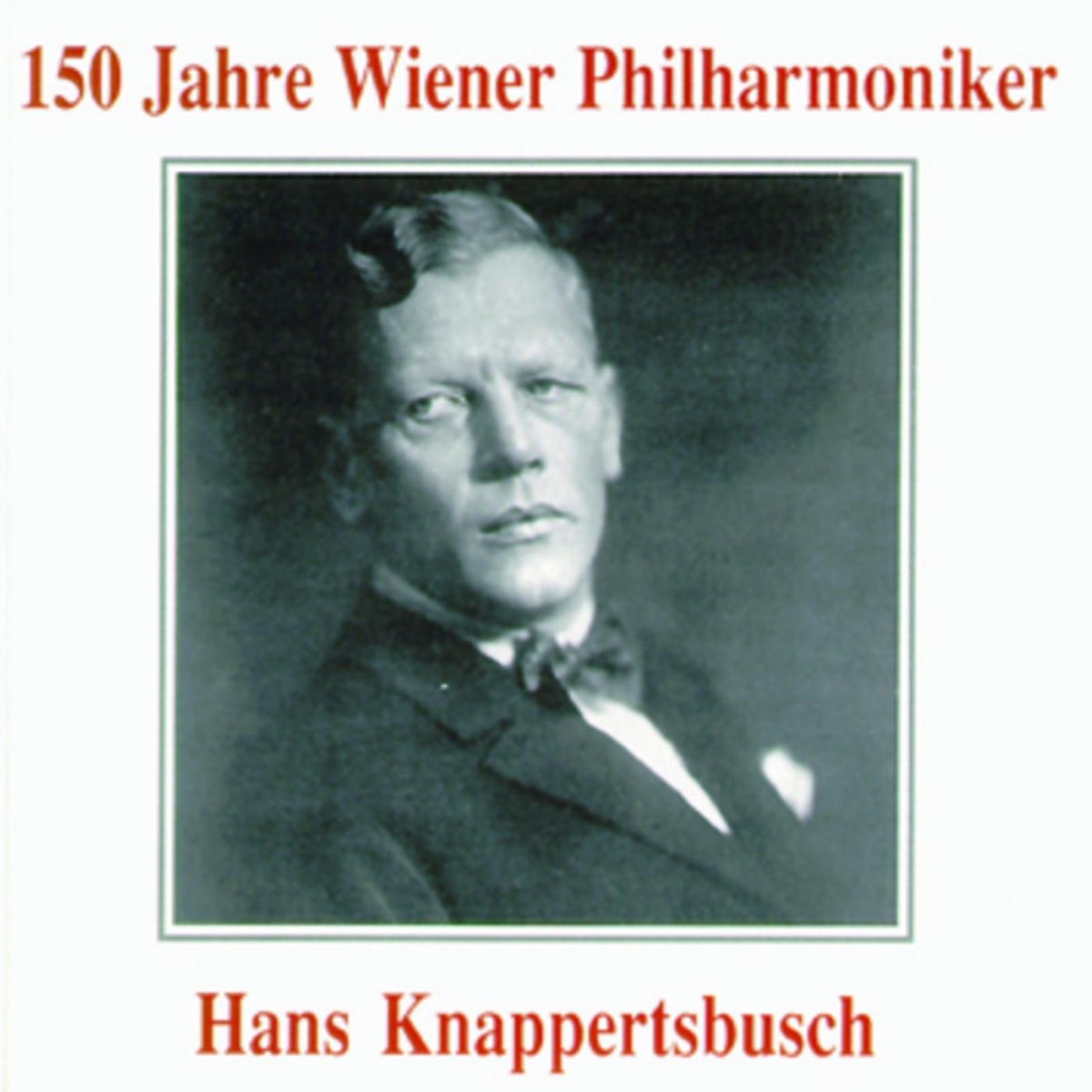 ‎150 Jahre Wiener Philharmoniker - Hans Knappertsbusch - Album by Hans ...
