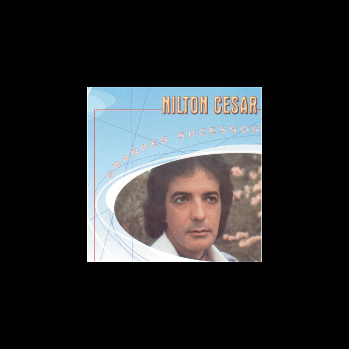 ‎Grandes Sucessos - Nilton Cesar - Album by Nilton Cesar - Apple Music