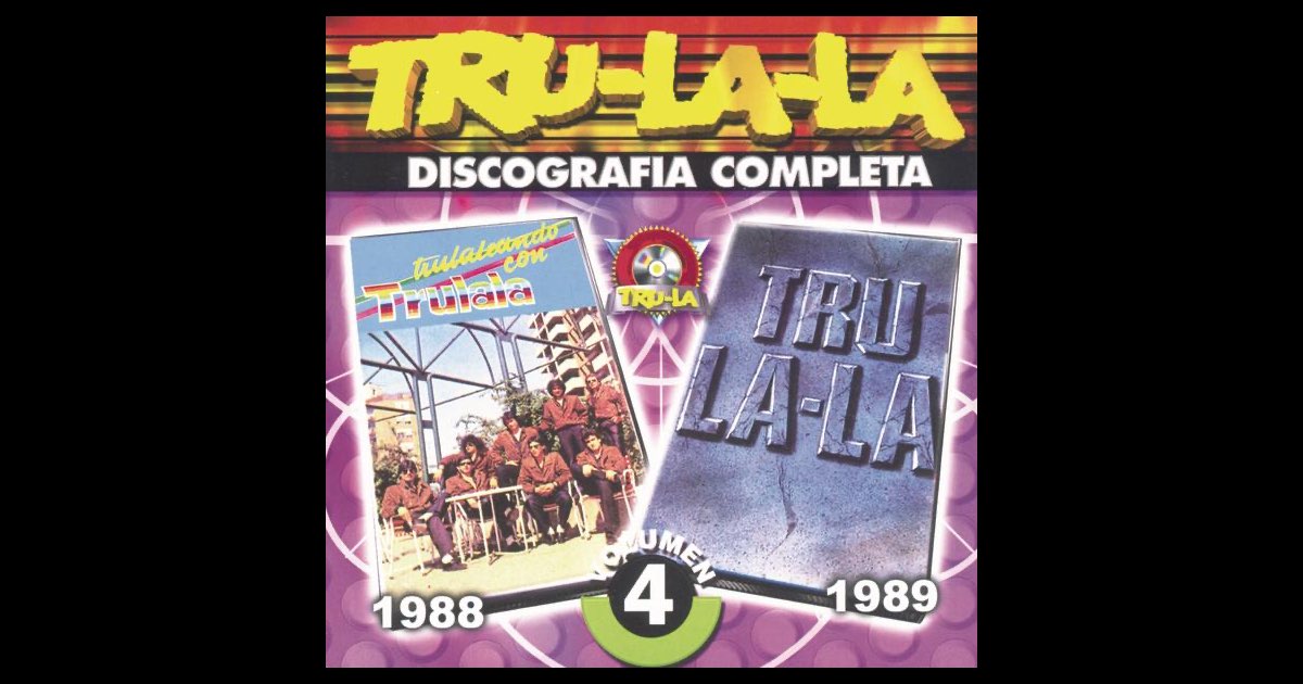 ‎Tru la la Discografia Completa, Vol. 4 - Album by Tru La La - Apple Music