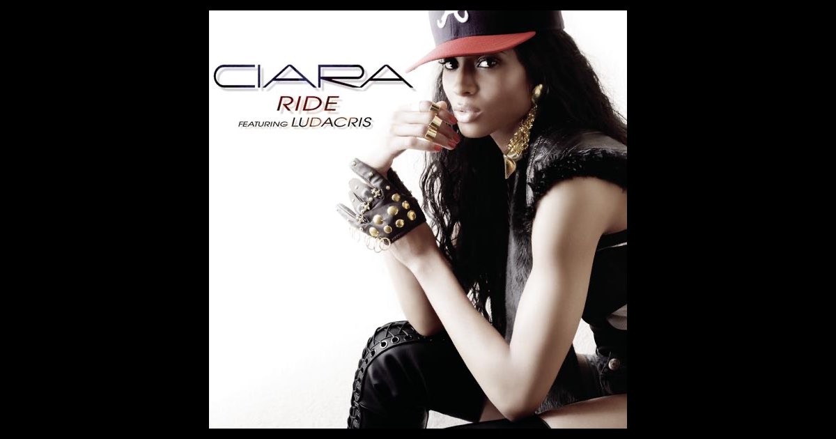 Ride (feat. Ludacris) - Single》- Ciara的专辑 - Apple Music