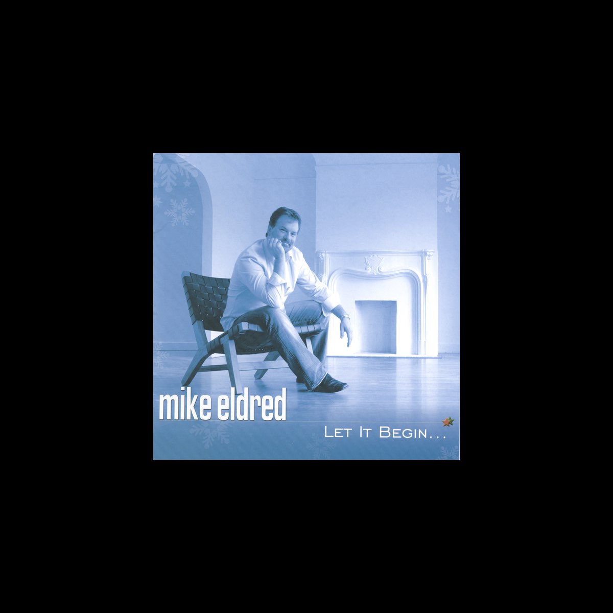 ‎Let It Begin - Album by Mike Eldred - Apple Music