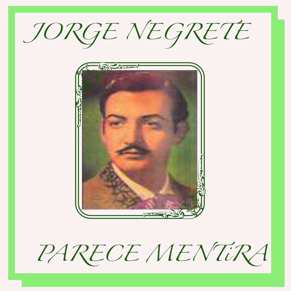 Parece Mentira” álbum de Jorge Negrete en Apple Music