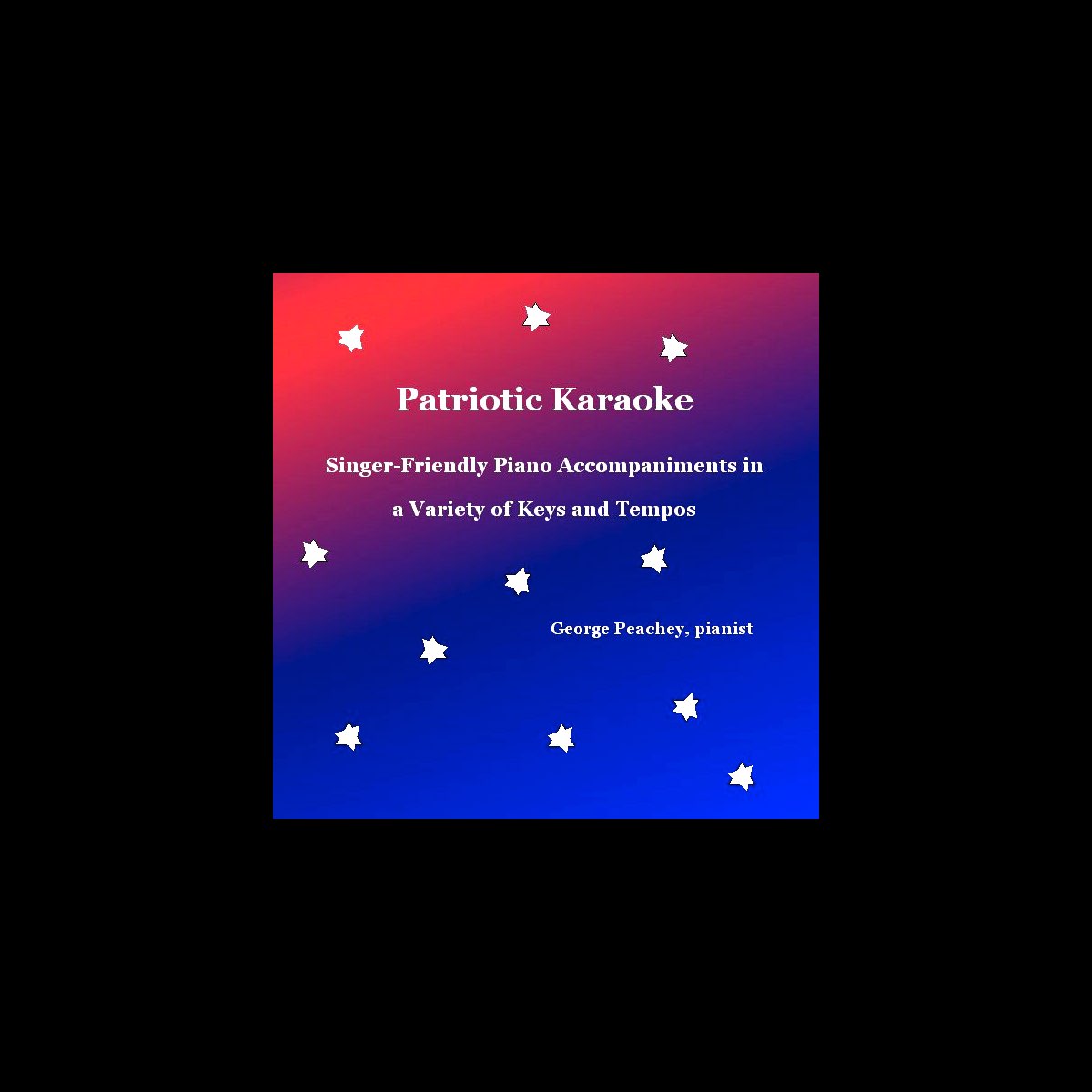 ‎Patriotic Karaoke: Singer-Friendly Piano Accompaniments In a Variety ...