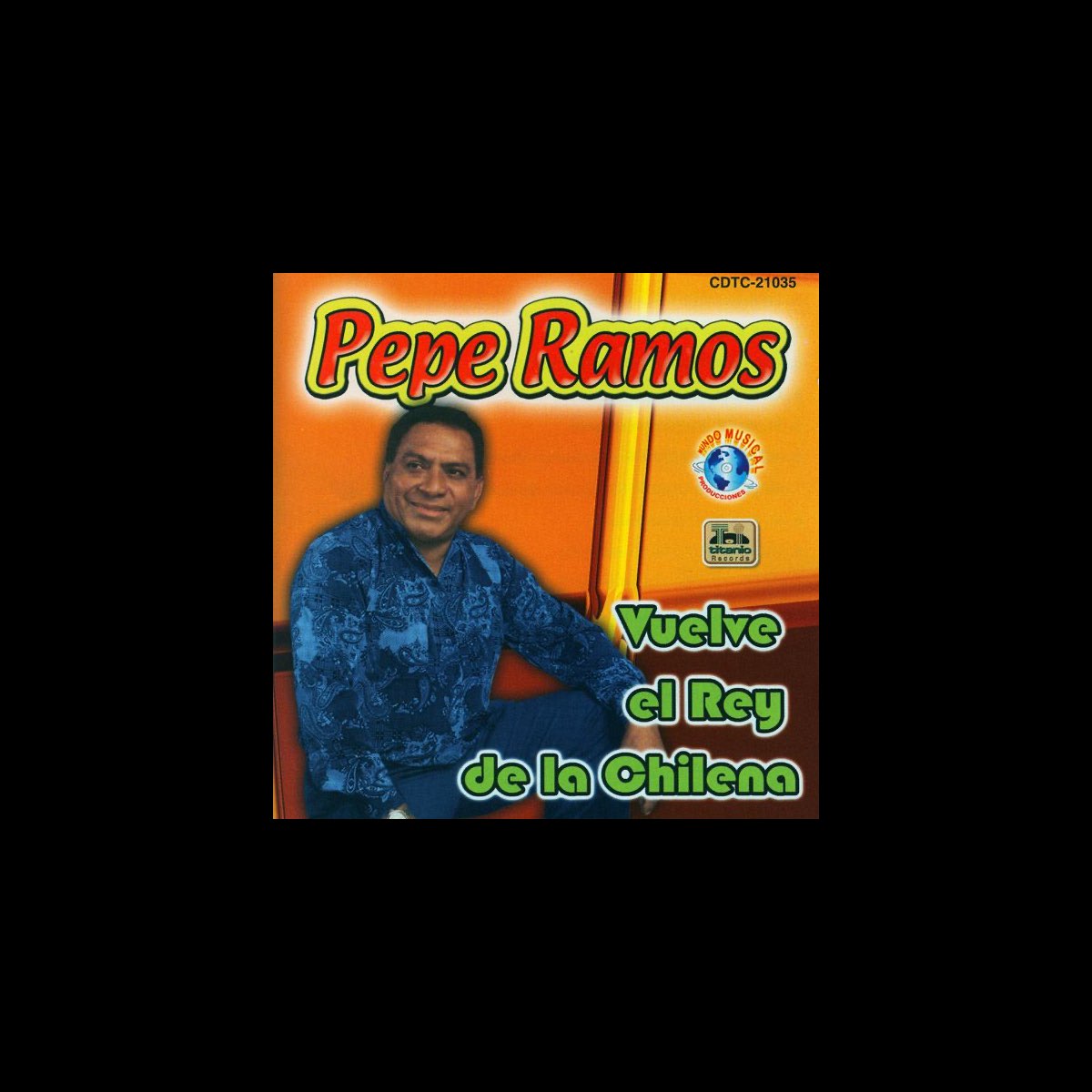 ‎Vuelve el Rey de la Chilena - Album by Pepe Ramos - Apple Music