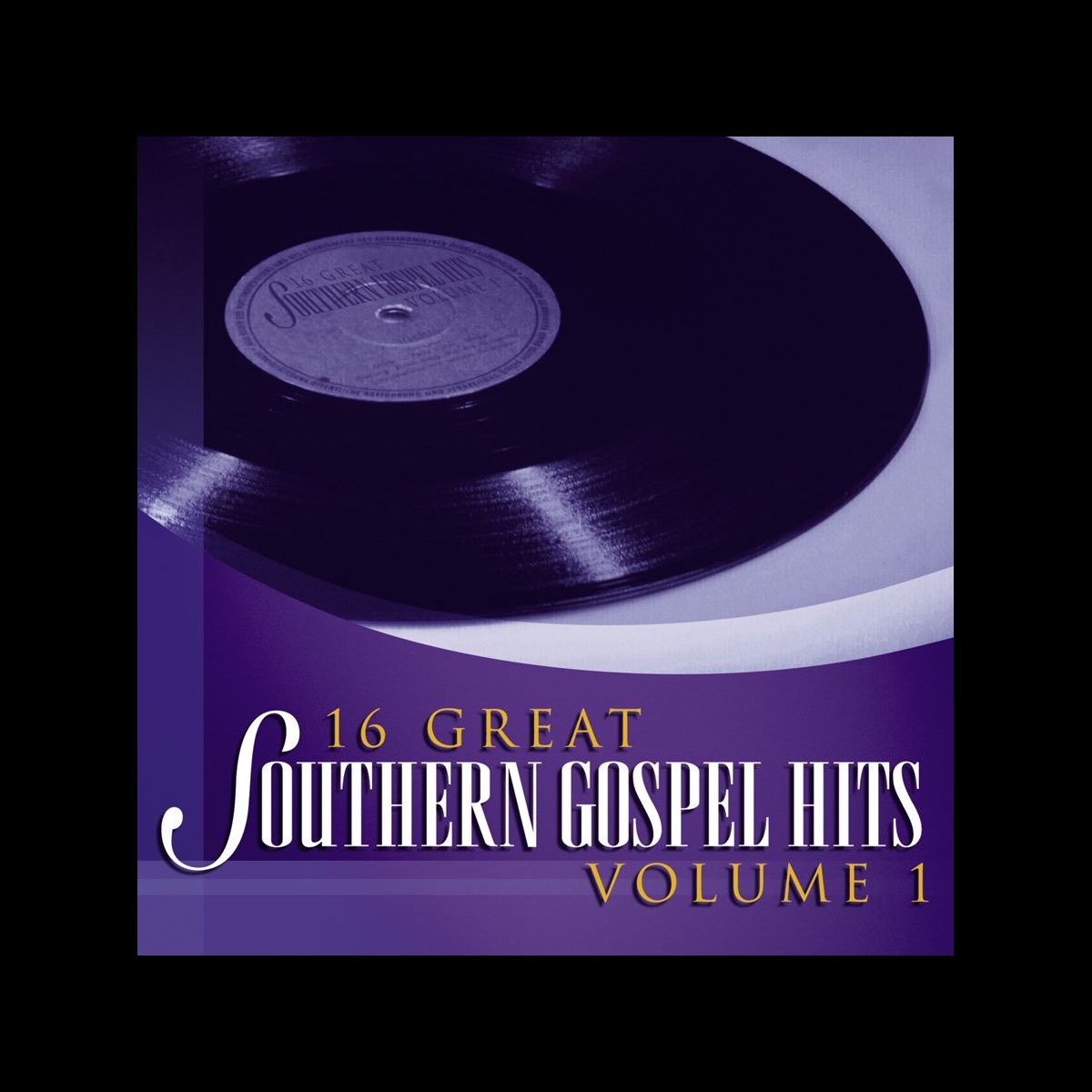 ‎16 Great Southern Gospel Hits, Vol. 1 - Album by Daywind Studio ...