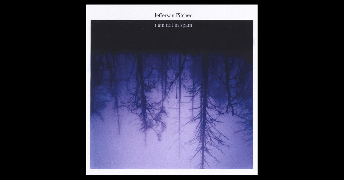 ‎I Am Not In Spain - Album by Jefferson Pitcher - Apple Music