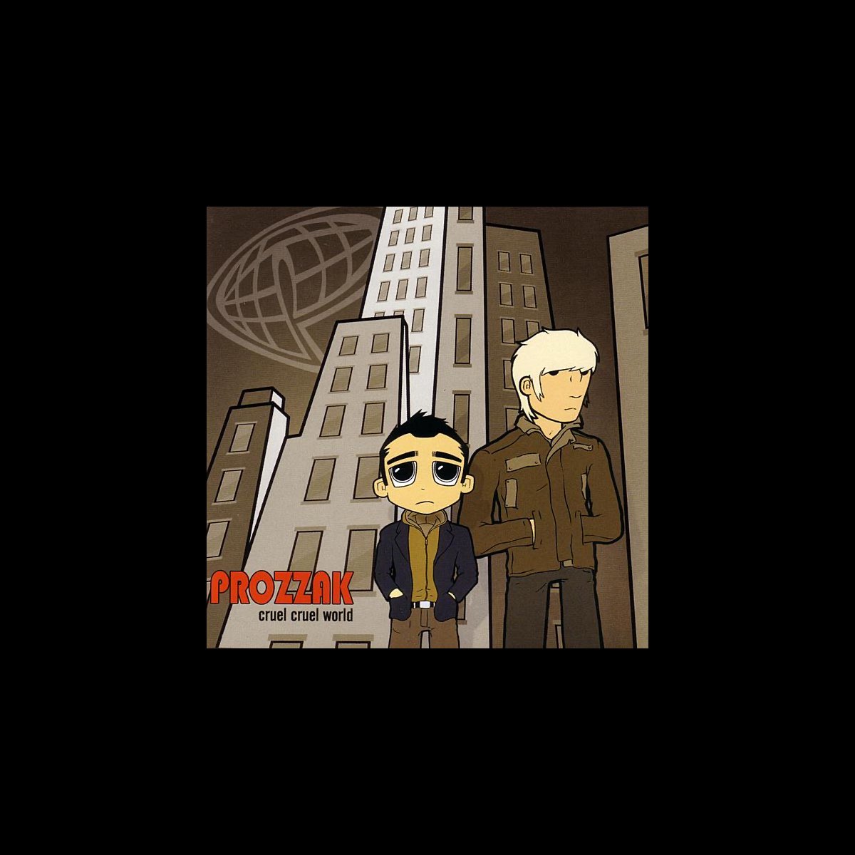 ‎Cruel Cruel World - Album by Prozzak - Apple Music