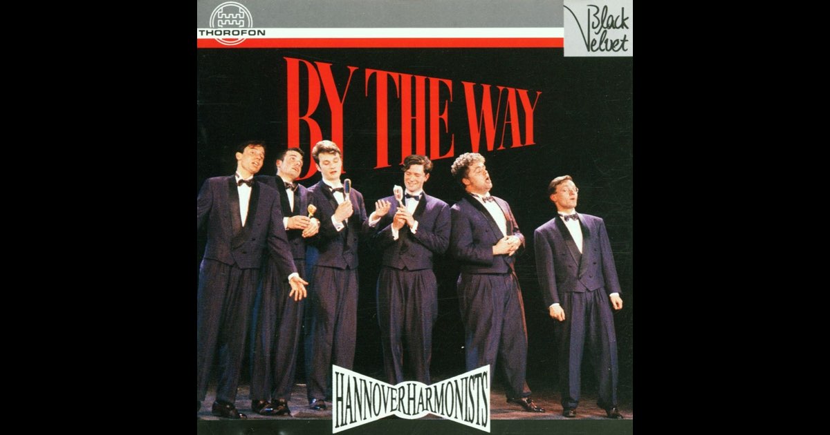 ‎By the Way - Album by Hannover Harmonists - Apple Music