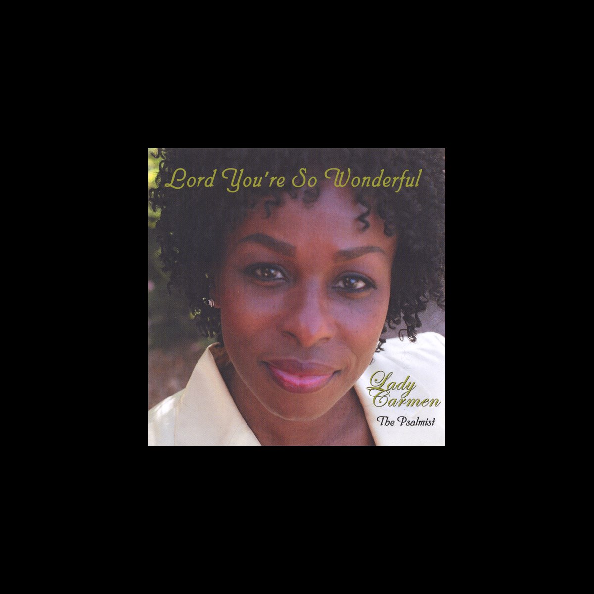 ‎Lord You're So Wonderful by Lady Carmen The Psalmist on Apple Music