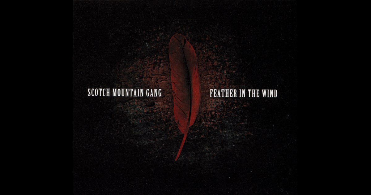 ‎Feather in the Wind - Scotch Mountain Gangのアルバム - Apple Music