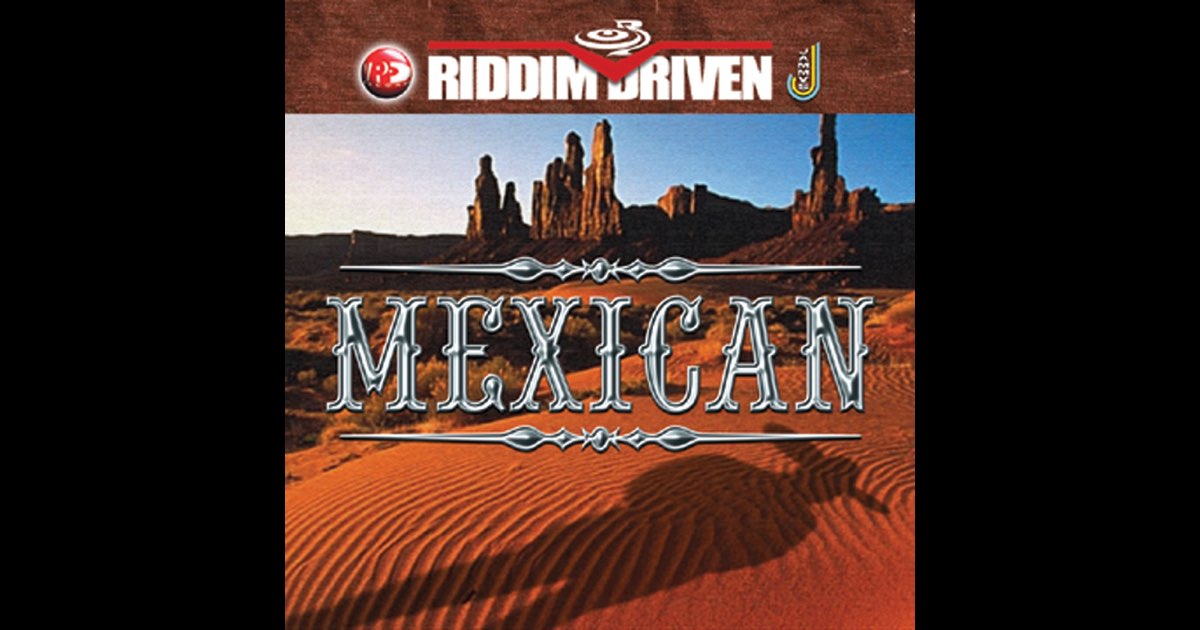 ‎Riddim Driven: Mexican - Album by Various Artists - Apple Music