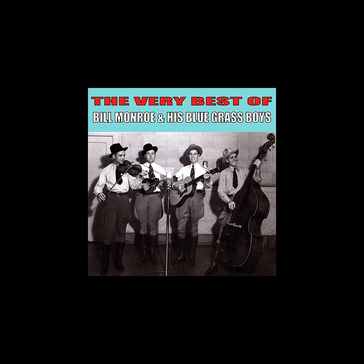 ‎The Very Best of Bill Monroe & His Blue Grass Boys - Bill Monroe and ...