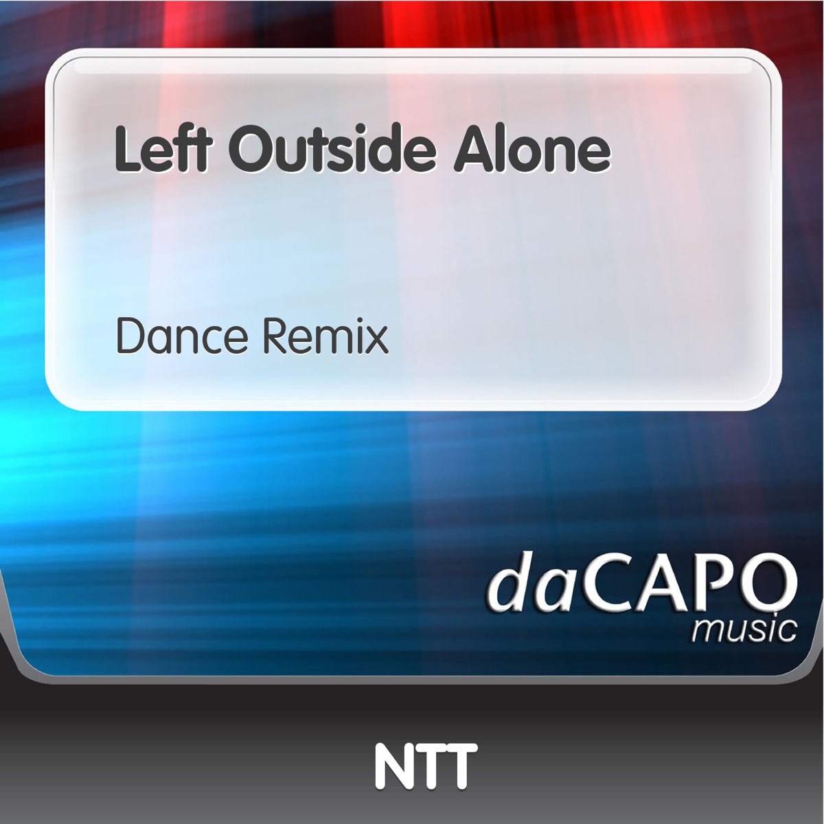 ‎Left Outside Alone (Dance Remix) - Single by NTT on Apple Music