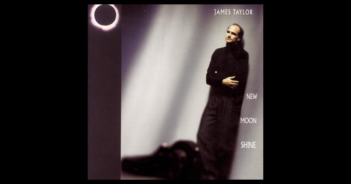 New Moon Shine” álbum de James Taylor en Apple Music