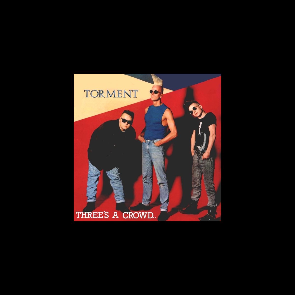 ‎Three's A Crowd - Album by Torment - Apple Music