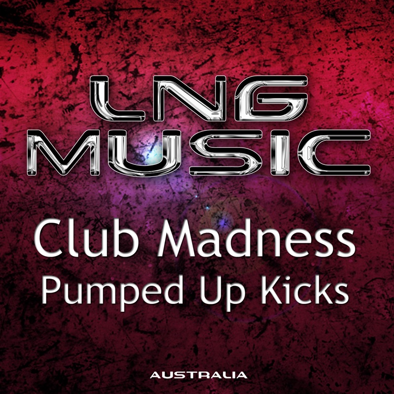 Pumped Up Kicks (Alex Lamon Remix) - Club Madness: Song Lyrics, Music ...