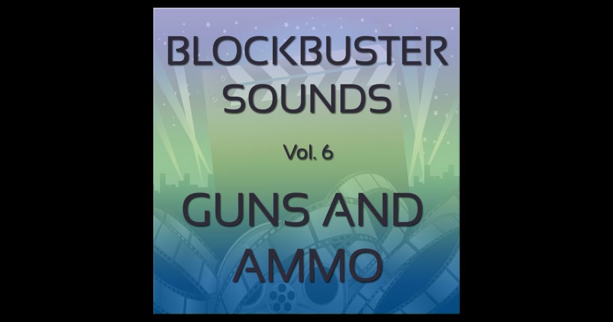 ‎Blockbuster Sound Effects Vol. 6: Guns and Ammo – Album von ...