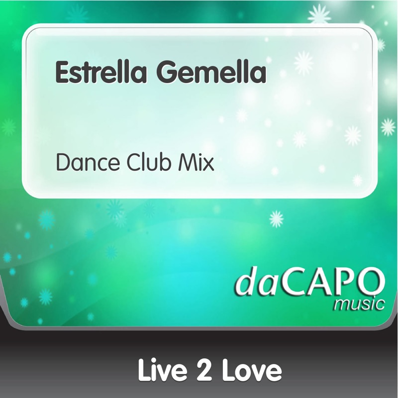 Estrella Gemella (Dance Club Mix) - Live 2 Love: Song Lyrics, Music ...