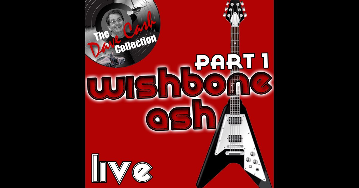 ‎Wishbone Ash Live Part 1 - [The Dave Cash Collection] - Album by ...