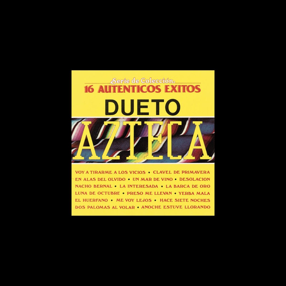Serie de Colección "16 Autenticos Exitos"” álbum de Dueto Azteca en ...