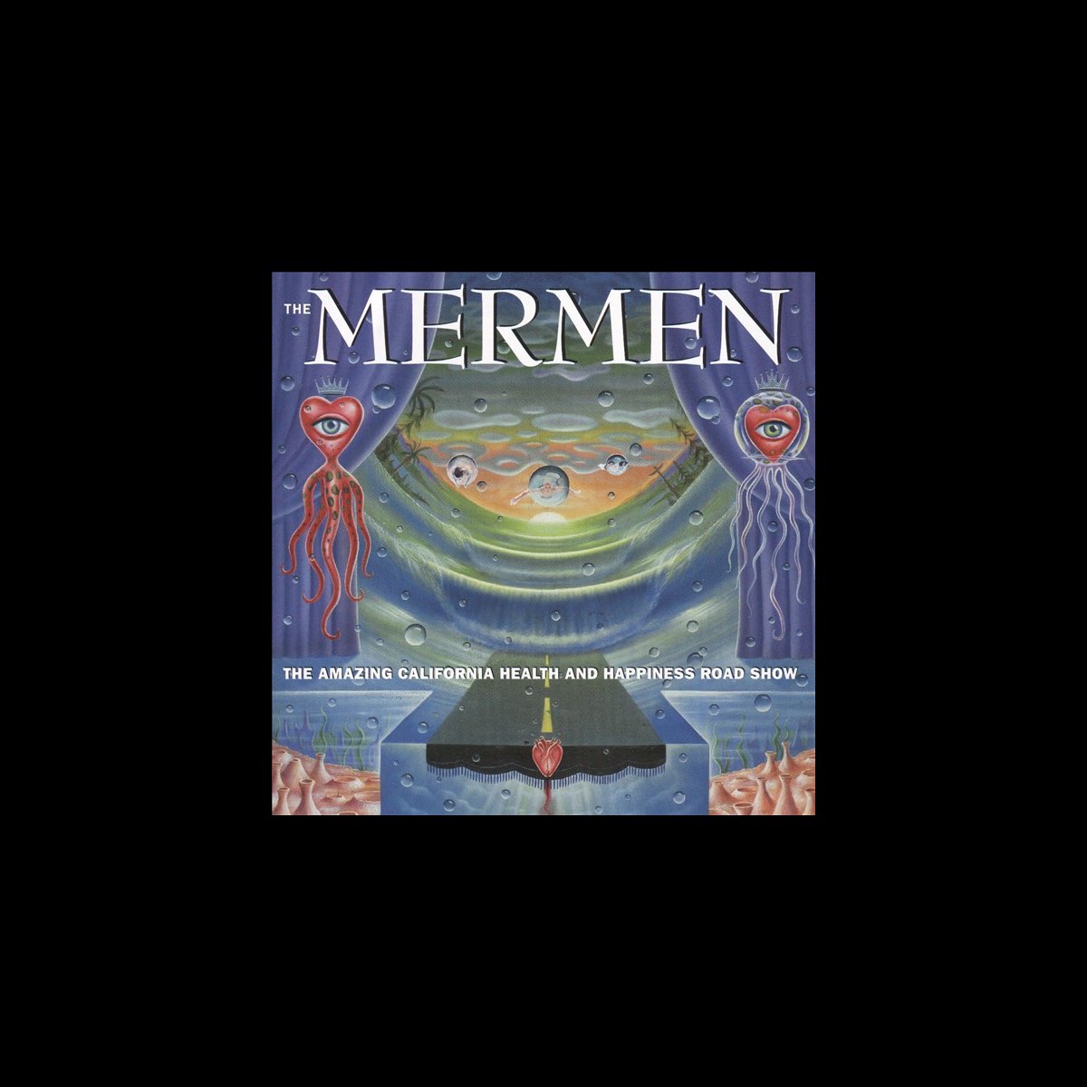 ‎The Amazing California Health and Happiness Road Show by The Mermen on ...