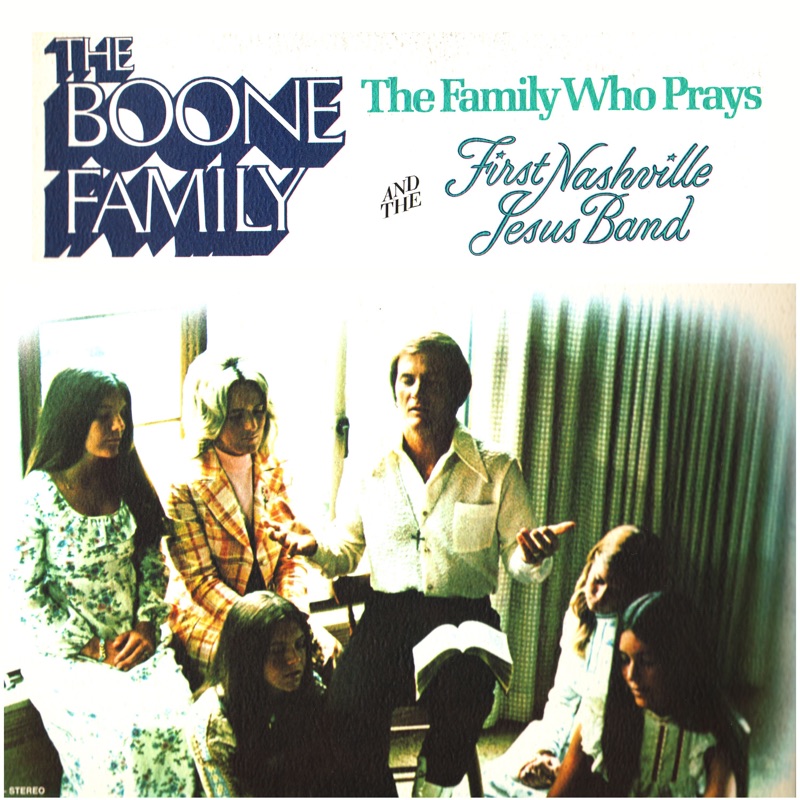 The Family Who Prays - The Boone Family & The First Nashville Jesus ...