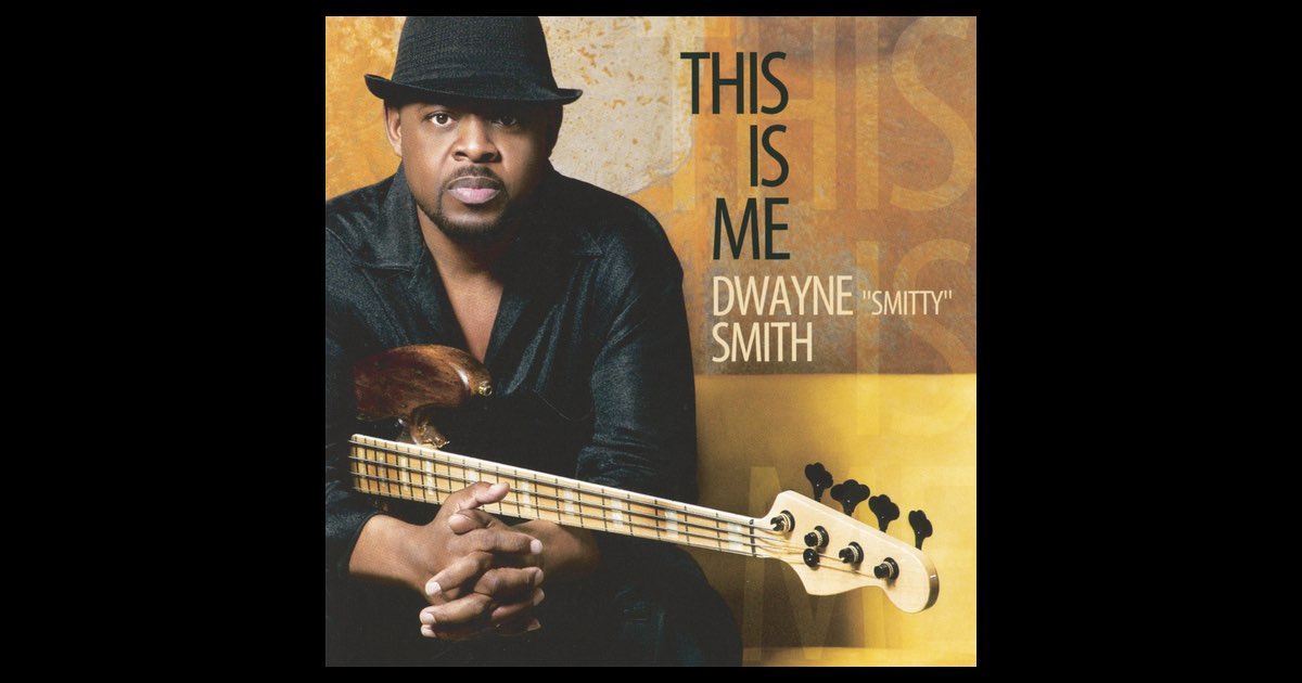 ‎This Is Me - Album by Dwayne "Smitty" Smith - Apple Music