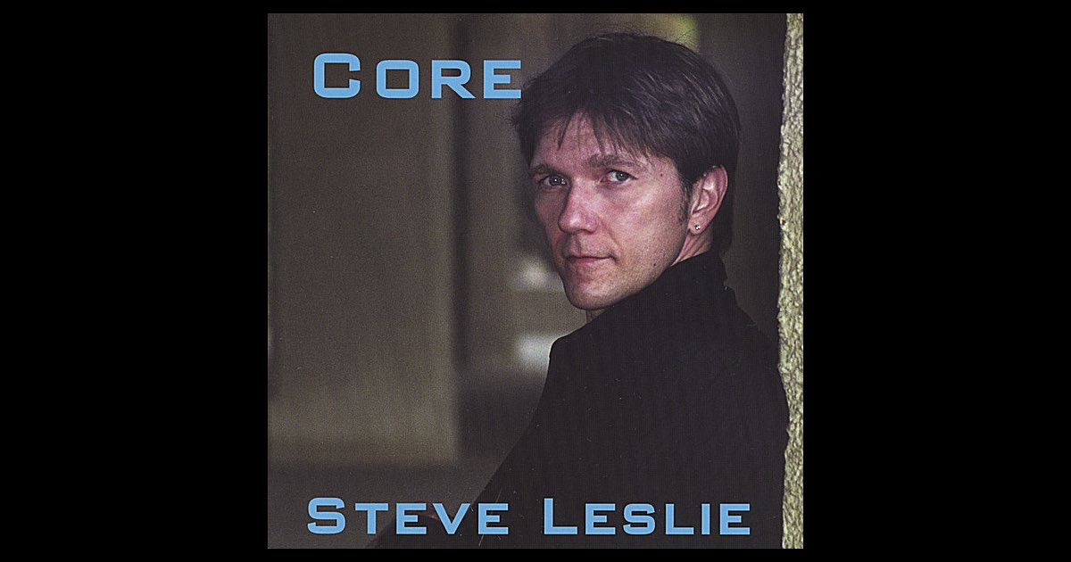 ‎Core - Album by Steve Leslie - Apple Music