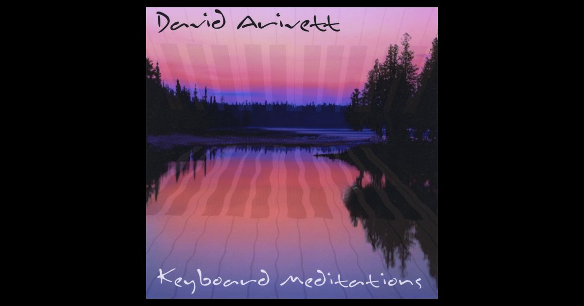 ‎Keyboard Meditations - Album by David Arivett - Apple Music