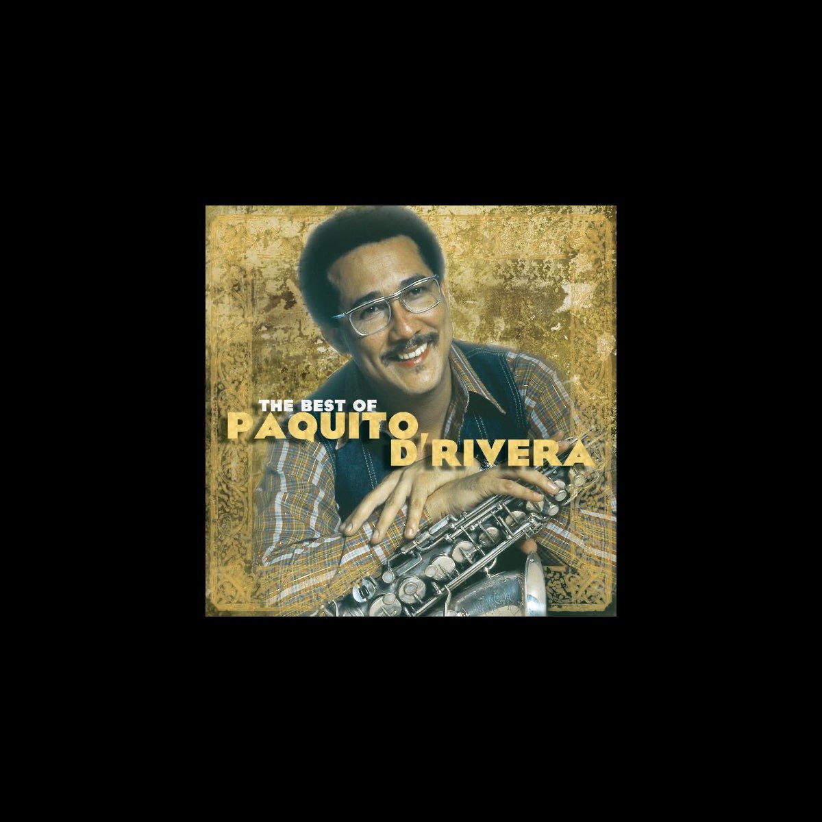 ‎The Best of Paquito D'Rivera by Paquito D'Rivera on Apple Music