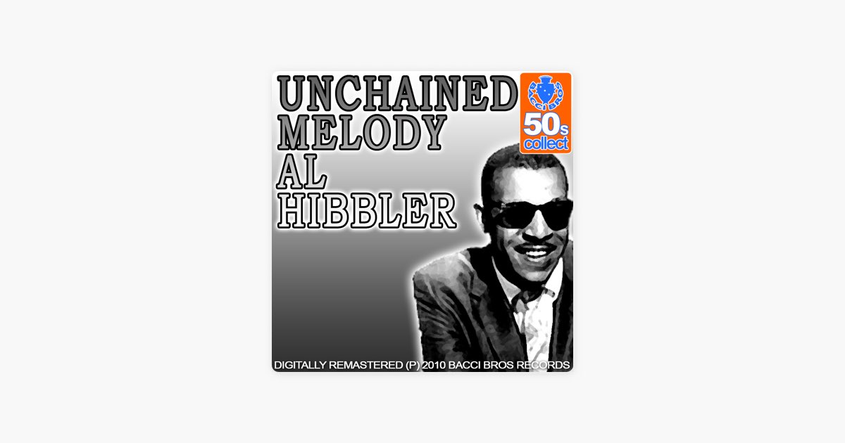 ‎Unchained Melody (Remastered) - Song by Al Hibbler - Apple Music
