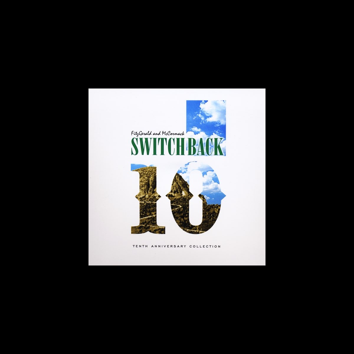 ‎Tenth Anniversary Collection - Album by Switchback - Apple Music