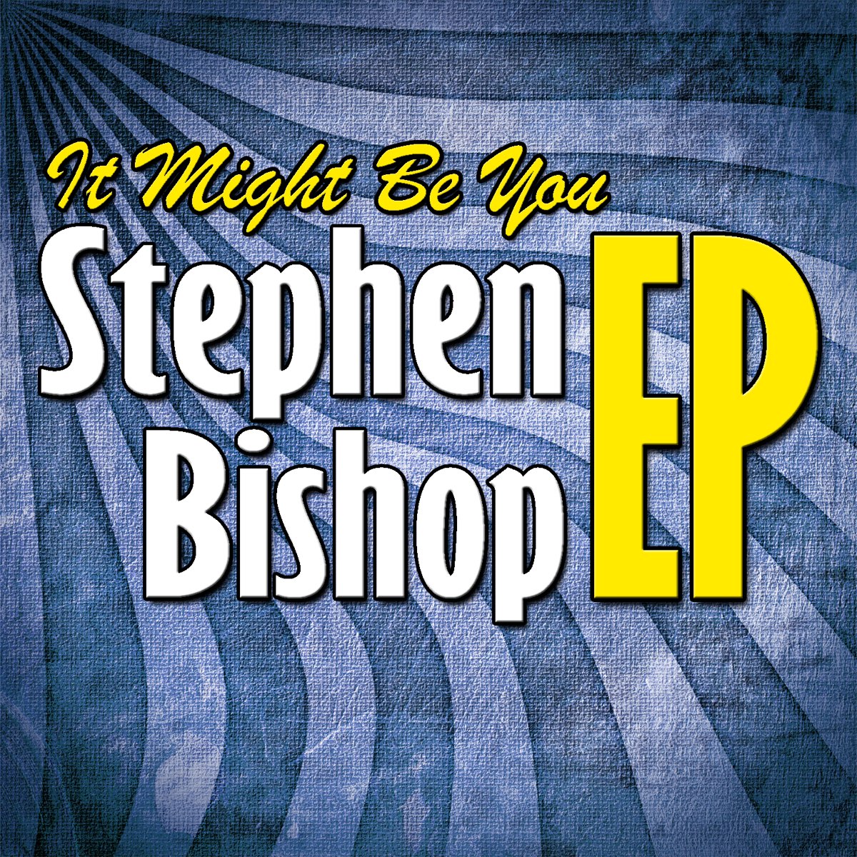 ‎It Might Be You - EP - Album by Stephen Bishop - Apple Music