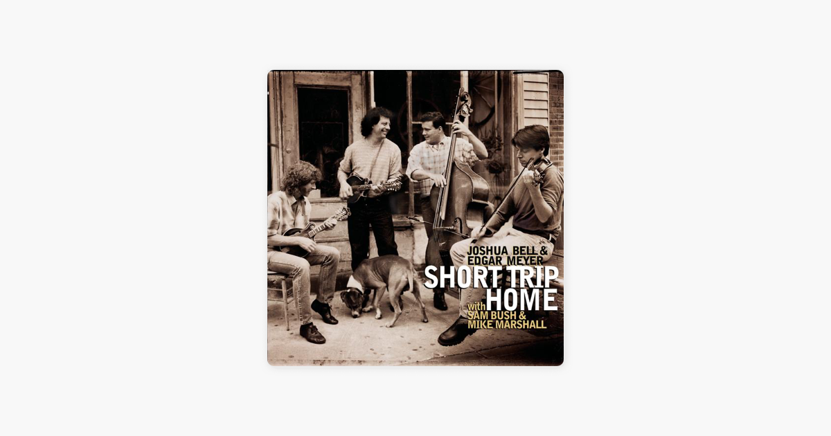 ‎Edgar Meyer: Short Trip Home by Edgar Meyer, Joshua Bell, Sam Bush ...