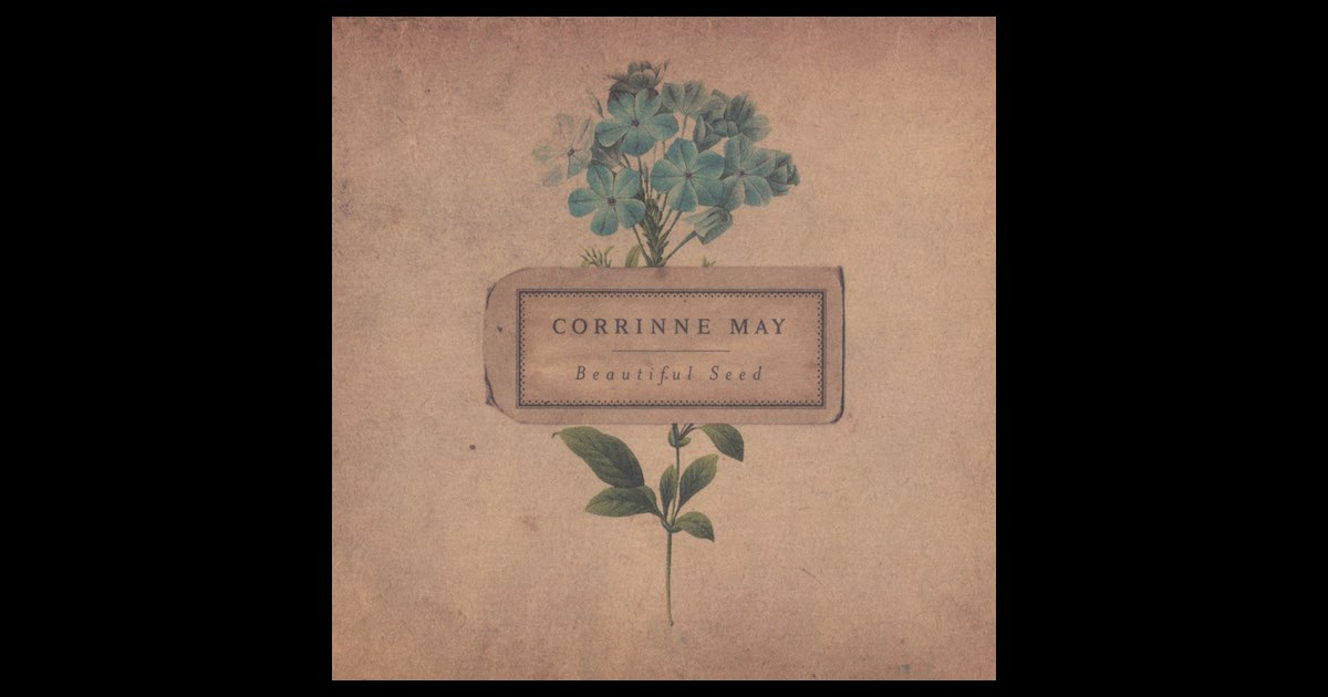 ‎Beautiful Seed - Album by Corrinne May - Apple Music
